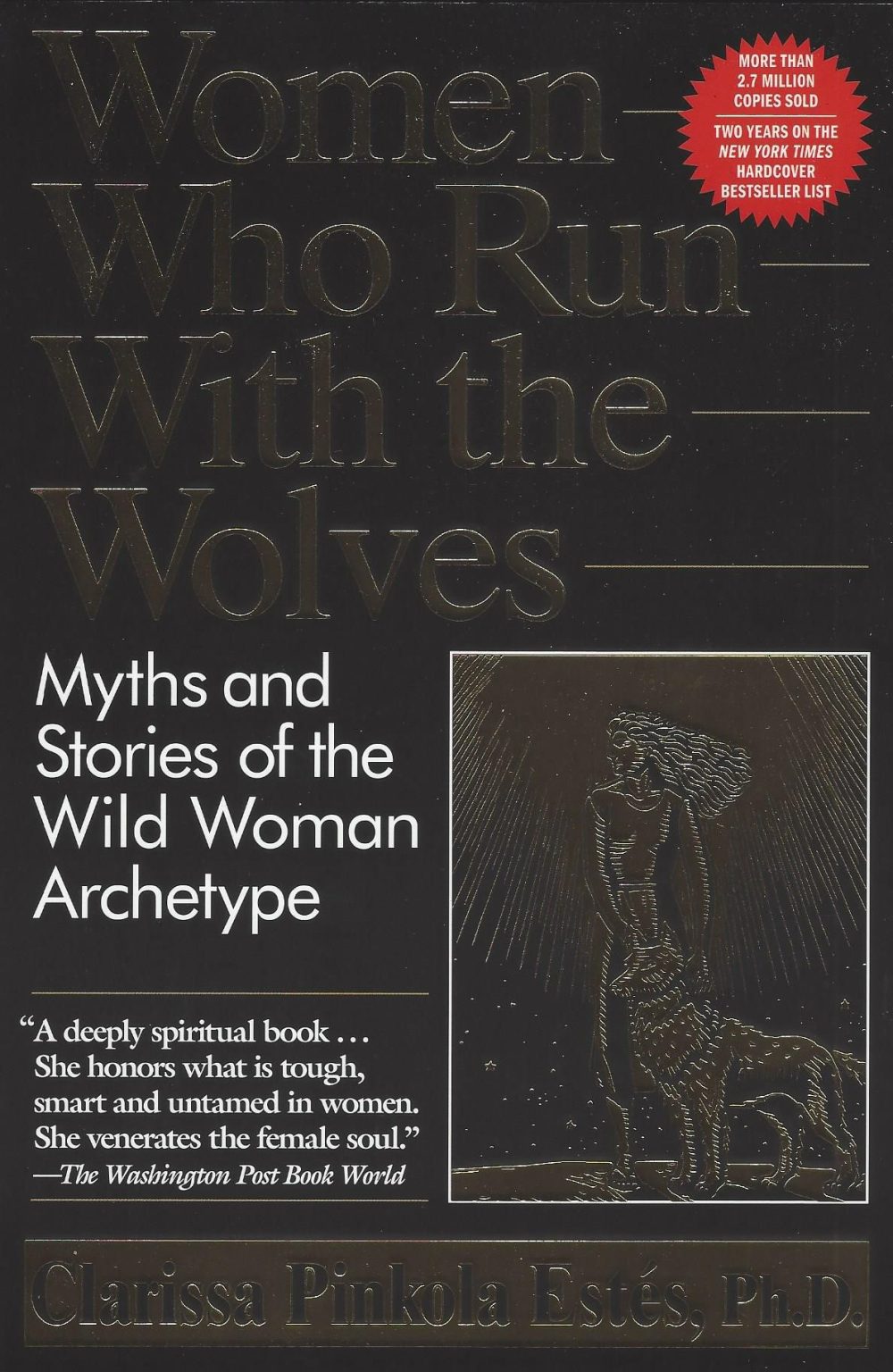 Women Who Run With the Wolves: Myths and Stories of the Wild Woman ...