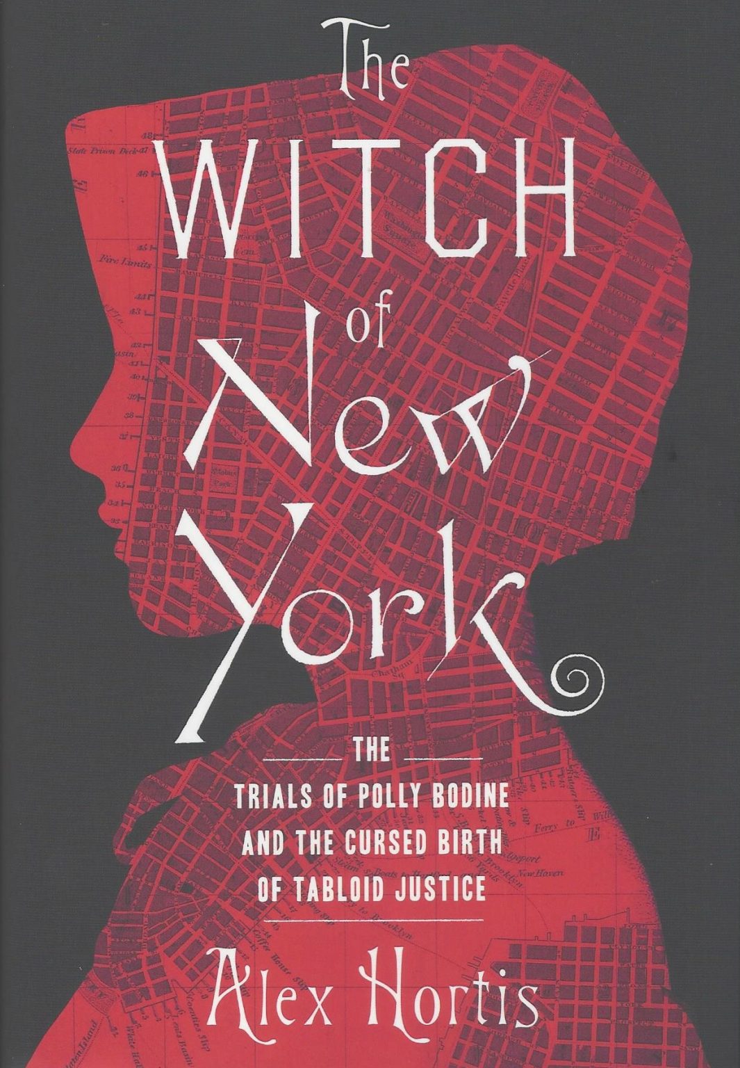 The Witch of New York: The Trials of Polly Bodine and the Cursed Birth ...
