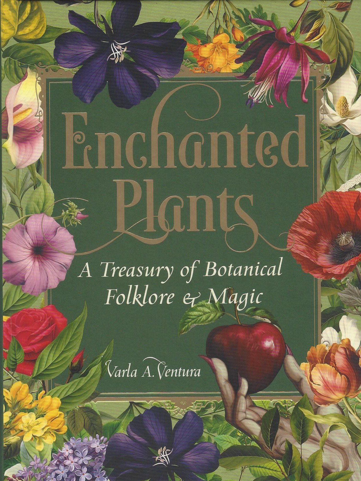 Enchanted Plants: A Treasury of Botanical Folklore & Magic - Salem ...